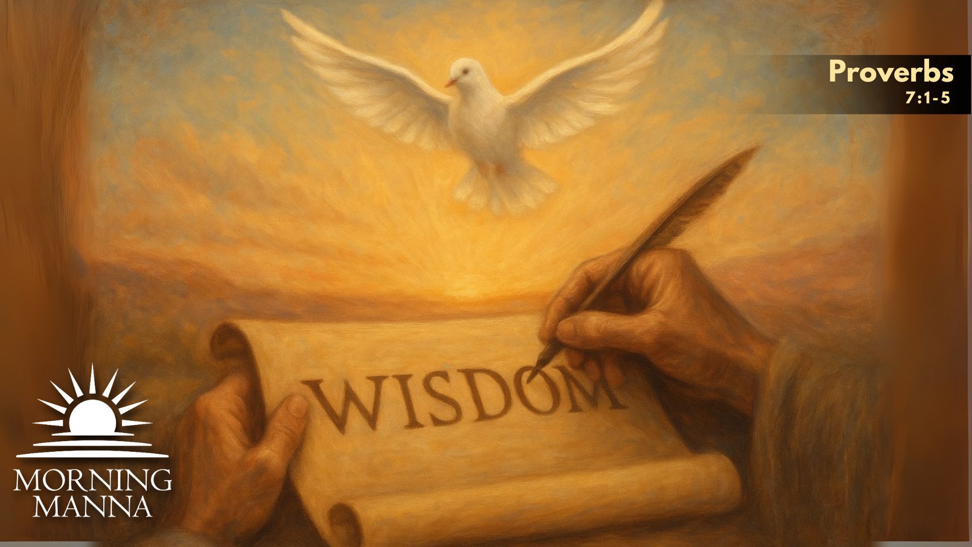 Morning Manna - July 21, 2025 - Proverbs 7:1-5 - Write Wisdom Upon Your ...