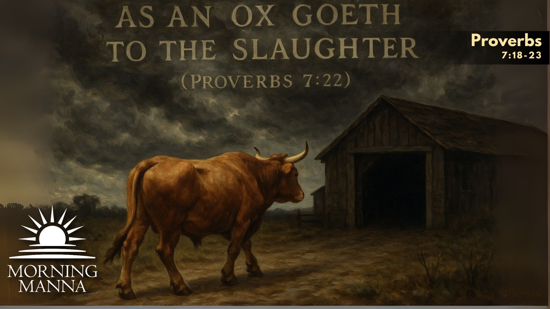 Morning Manna – July 28, 2025 – Proverbs 7:18–23 – When Desire Leads to Destruction